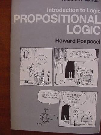 Teacher's Manual Introduction to Logic Propositional Logic: Howard Pospesel: Amazon.com: Books