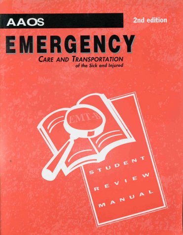 Emergency Care and Transportation of the Sick and Injured: Student ...