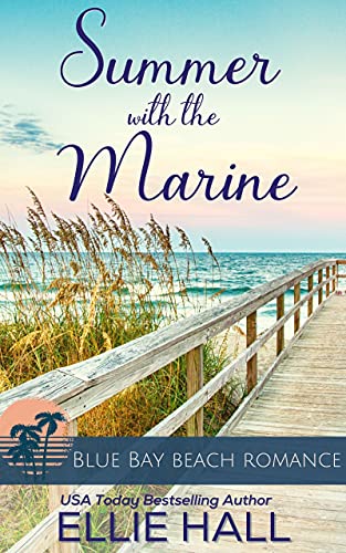 Summer with the Marine: Sweet Small Town Romance with Heart (Blue Bay ...