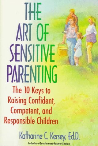 The Art of Sensitive Parenting: The Ten Keys to Raising Confident ...