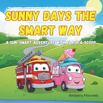 Sunny Days the Smart Way: A Fun Children’s Book About Sun Safety ...
