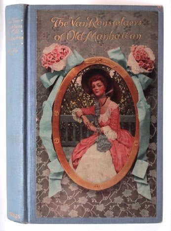 The Van Rensselaers of old Manhattan,: A romance: Mills, Weymer Jay ...