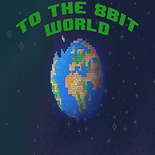 Play To the 8bit World by Alex Yeti on Amazon Music