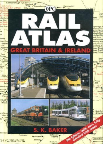 Rail atlas, Geat Britain & Ireland: S.K. Baker: 9780860935346: Amazon ...