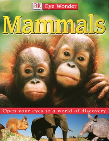 Eye Wonder: Mammals (Eye Wonder): DK: 9780789489005: Amazon.com: Books