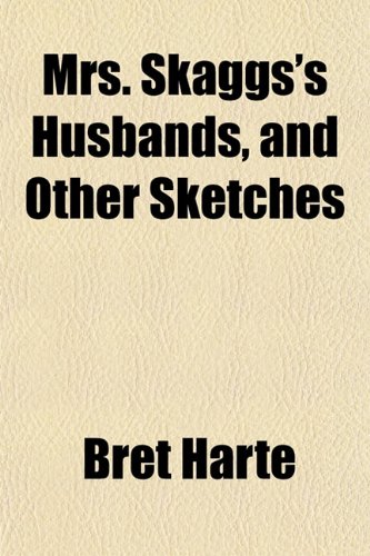 Mrs. Skaggs's Husbands, and Other Sketches : Amazon.in: Books