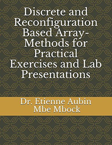 Discrete and Reconfiguration Based Array-Methods for Practical ...