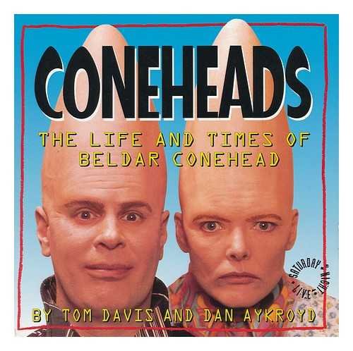 "Coneheads : the Life and Times of Beldar Conehead, As Told to Gorman ...