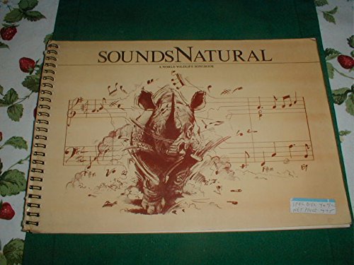 Sounds natural: A World Wildlife songbook: unknown author ...