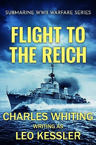 Flight to the Reich (Submarine WWII Warfare Series Book 3) eBook ...