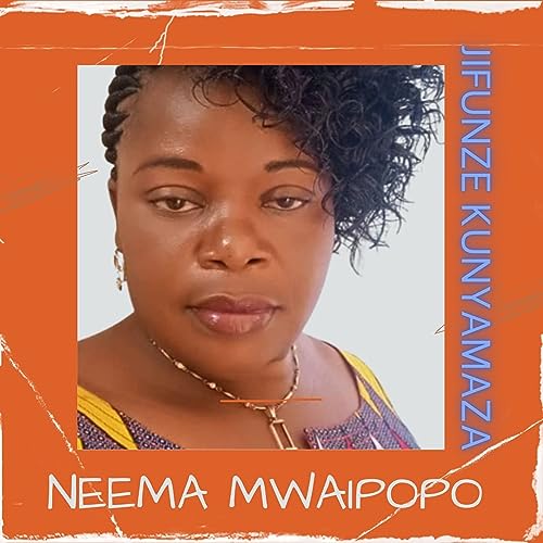 Play Jifunze Kunyamaza by Neema Mwaipopo on Amazon Music