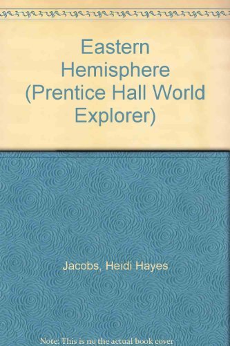 Eastern Hemisphere (Prentice Hall World Explorer): Jacobs, Heidi Hayes ...