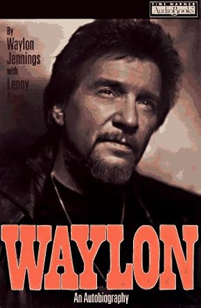 Waylon: An Autobiography: Jennings, Waylon, Kaye, Lenny, Jennings ...
