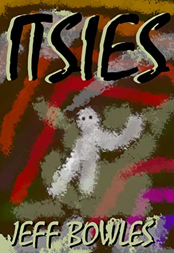 Itsies (Jeff Bowles Kindle Singles) eBook : Bowles, Jeff: Amazon.in ...