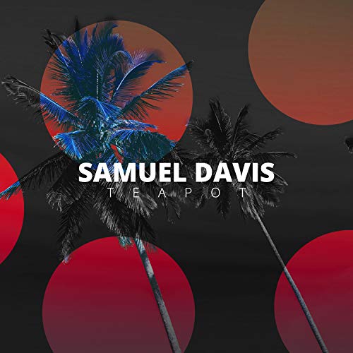 Teapot de Samuel Davis en Amazon Music Unlimited