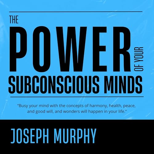 The Power of Your Subconscious Mind Subliminal Program (Audio Download): Dr. Joseph Murphy ...