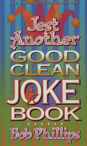 Jest Another Good Clean Joke Book: Phillips, Bob: 9781565074507: Amazon ...