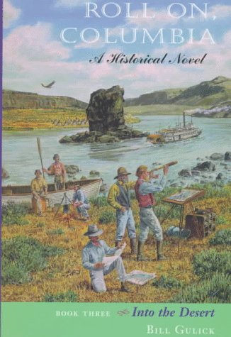 Into the Desert (Roll On, Columbia): Gulick, Bill: 9780870814723 ...