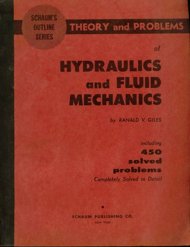 Theory and Problems of Hydraulics and Fluid Mechanics; Including 450 ...
