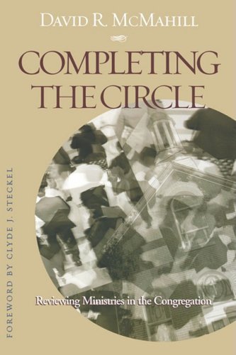 Completing the Circle: Reviewing Ministries in the Congregation ...