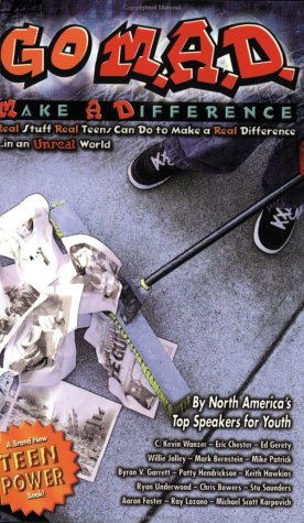 Go MAD: Make a Difference: Wanzer, C. Kevin, Chester, Eric, Gerety, Ed ...