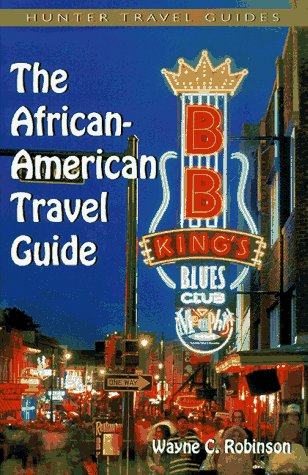 The African-American Travel Guide: Robinson, Wayne C.: 9781556507977 ...