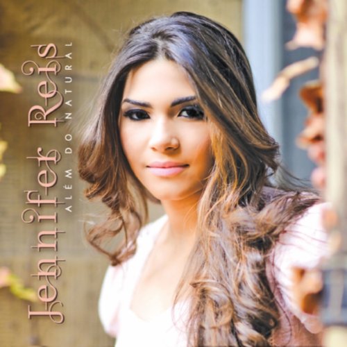 Amazon.com: Além do Natural : Jennifer Reis: Digital Music