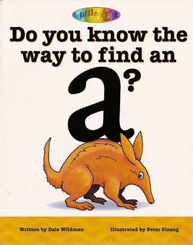 Do You Know the Way to Find an a: A Rhyming ABC Book: Wildman, Dale ...