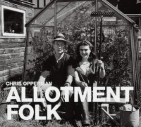 Allotment Folk: Chris Opperman: 9781843304975: Amazon.com: Books