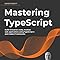 Mastering TypeScript: Build enterprise-ready, modular web applications ...