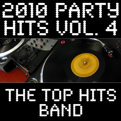 Amazon.com: 2010 Party Hits Vol. 4 : The Top Hits Band: Digital Music