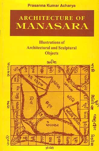 Architecture of Manasara, with illus. (Vol.5 of Manasara Series ...