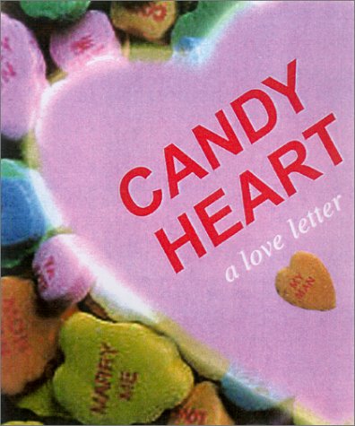 Candy Heart: A Love Letter: Sourcebooks: 9781570718755: Amazon.com: Books