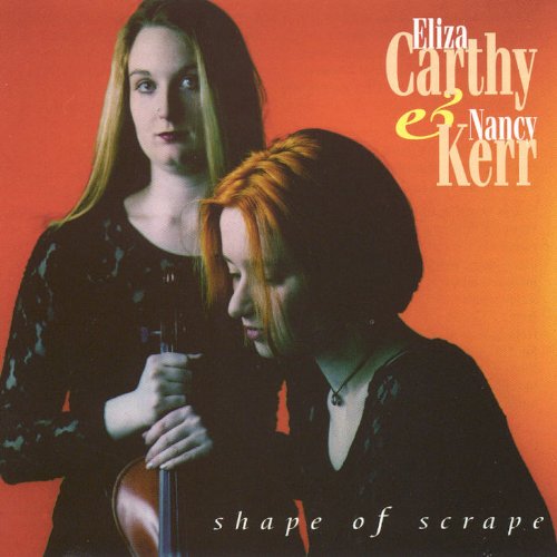 CARTHY, ELIZA/NANCY KERR - SHAPE OF SCRAPE - Amazon.com Music