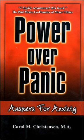 Power over Panic: Answers for Anxiety: Carol M. Christensen ...