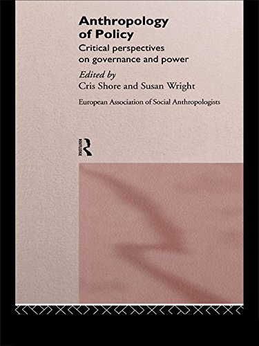 Anthropology of Policy: Perspectives on Governance and Power (European ...