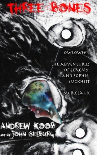 Three Bones: Koob, Andrew, Selburg, John: 9781493568116: Amazon.com: Books