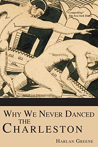 Amazon.com: Why We Never Danced the Charleston eBook : Greene, Harlan ...