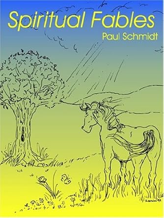 Spiritual Fables: Schmidt, Paul: 9781418445638: Amazon.com: Books
