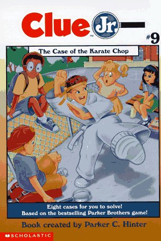 The Case of the Karate Chop (Clue Jr. #9): Hinter, Parker C ...