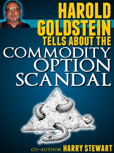 Amazon.com: Harold Goldstein Tells about the commodity option scandal ...