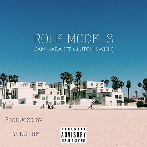 Play Role Models by Dan Dada feat. Clutch Swish on Amazon Music