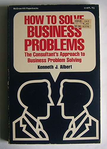 Amazon.com: How to Solve Business Problems: The Consultant's Approach ...