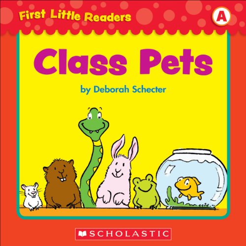 First Little Readers: Class Pets (Level A) eBook : Schecter, Deborah ...