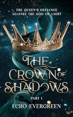 Amazon.com: The Crown of Shadows Part 1: The Queen's Defiance Against ...