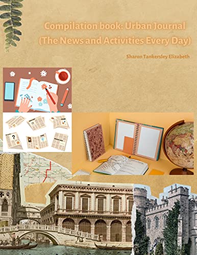 Compilation book: Urban Journal (The News and Activities Every Day ...