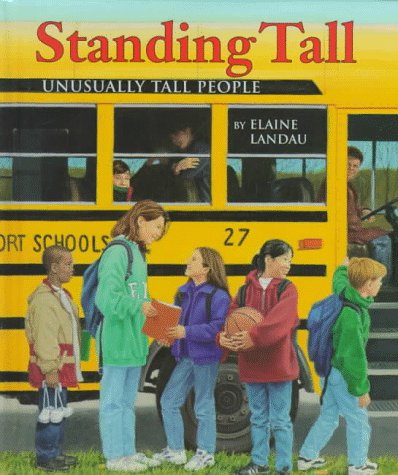 Standing Tall: Unusually Tall People (First Book): Landau, Elaine ...