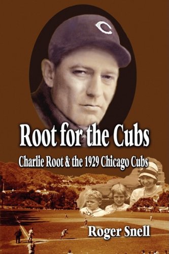 Amazon | Root for the Cubs: Charlie Root and the 1929 Chicago Cubs ...