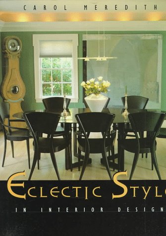 Eclectic Style in Interior Design: Meredith, Carol: 9781564964137 ...