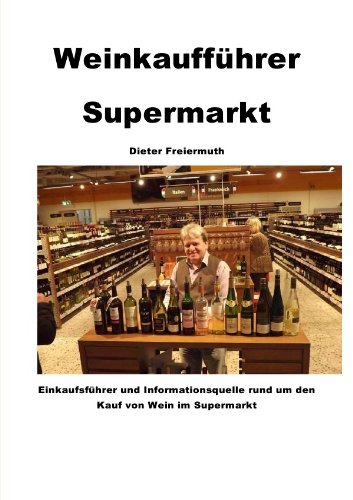 Amazon.com: Weinkaufführer Supermarkt: 9783844284782: Dieter Freiermuth ...